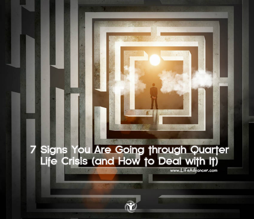 7 Signs You Are Going through Quarter Life Crisis (and How to Deal with It)